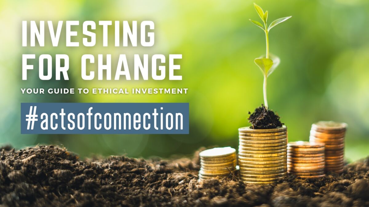 Investing for change – your guide to ethical investment – Australasian ...